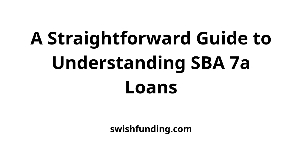 A Straightforward Guide to Understanding SBA 7a Loans - Small Business ...