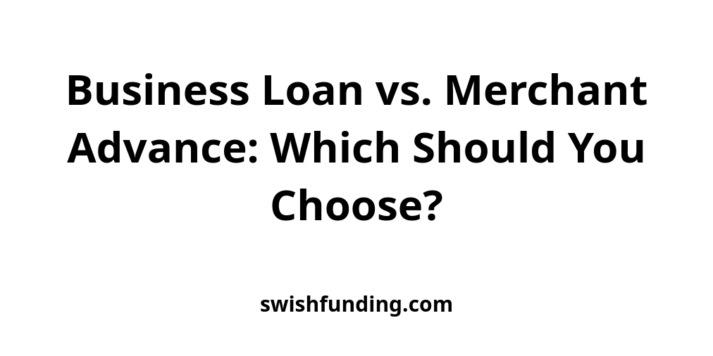 Business Loan vs. Merchant Advance: Which Should You Choose? - Small ...