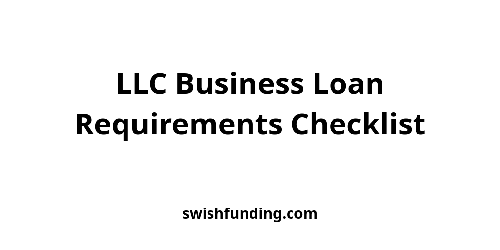 LLC Business Loan Requirements Checklist - Small Business Blog | Swish ...